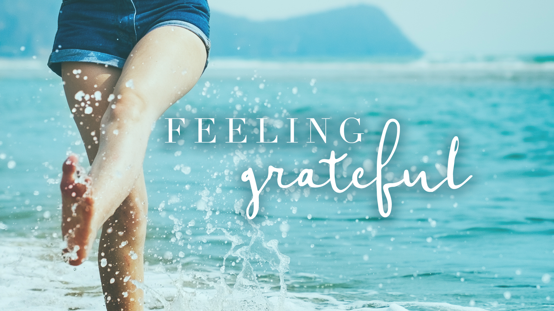 Make This Summer About Feeling Grateful - See Hear Love