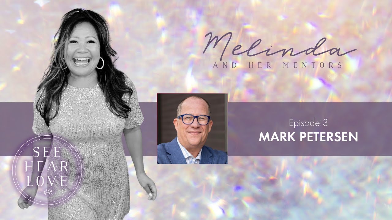 Season 9 Ep 14 Melinda & Her Mentors Mark Petersen - See Hear Love