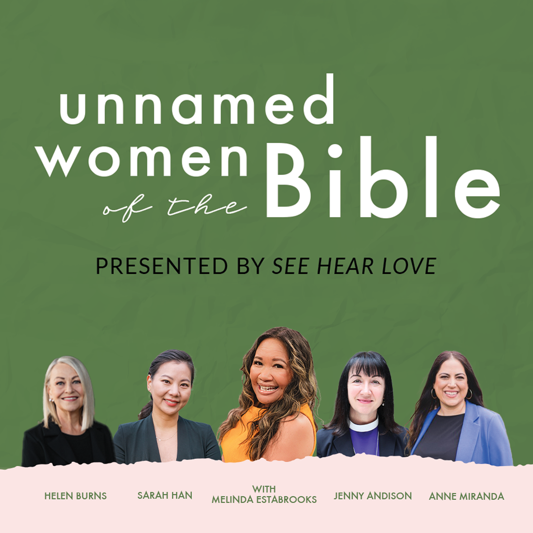 Unnamed Women of the Bible Study - See Hear Love